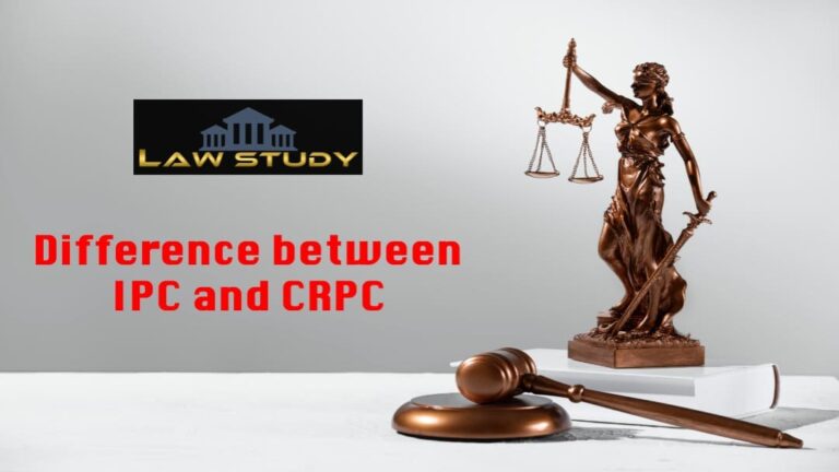 Difference between IPC and CRPC - LAWS STUDY
