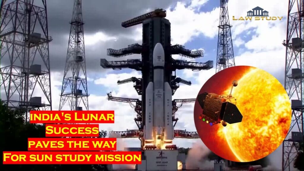 India's Lunar Success paves the way for sun study mission 2023 - LAWS STUDY