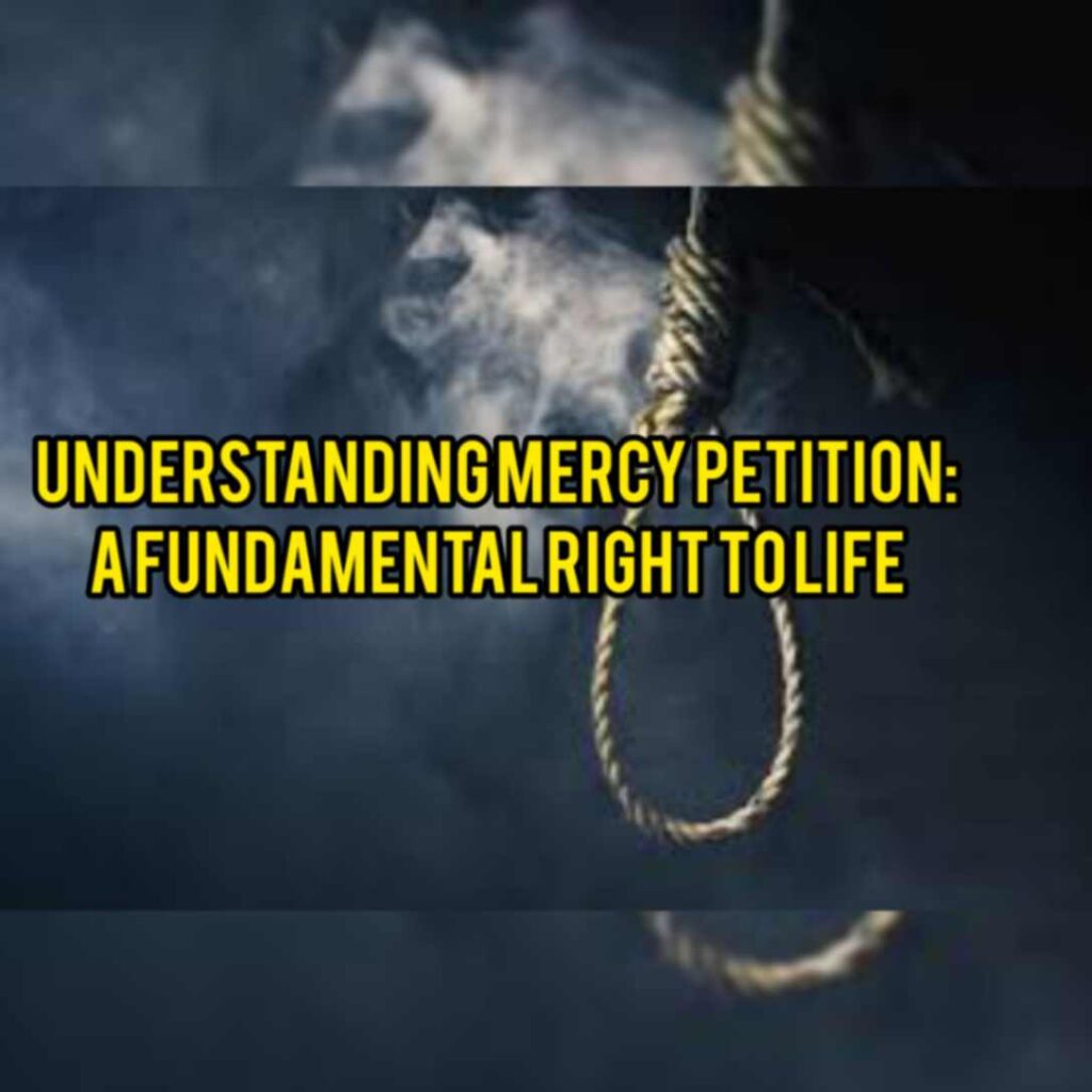 Understanding Mercy Petition: A Fundamental Right to Life - LAWS STUDY